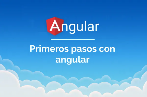 Angular: Primeros pasos